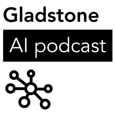 Gladstone AI Podcast • A podcast on Spotify for Creators