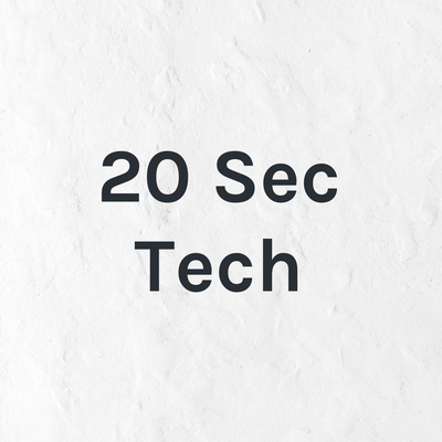 20 Sec Tech • A podcast on Spotify for Podcasters