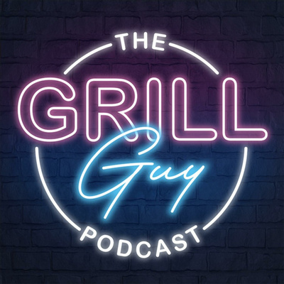 The Grill Guy Podcast • A podcast on Spotify for Creators