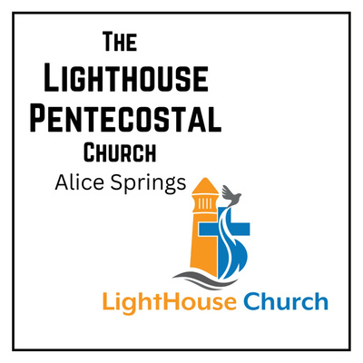 Lighthouse Church Alice Springs • A podcast on Spotify for Podcasters