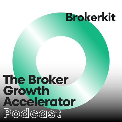 The Broker Growth Accelerator Podcast • A podcast on Spotify for Creators