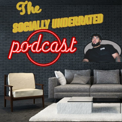 The Socially Underrated Podcast • A podcast on Spotify for Creators