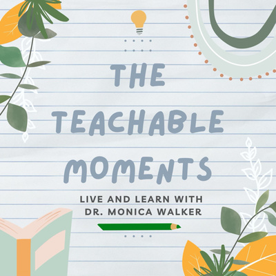 The Teachable Moments • A podcast on Spotify for Creators