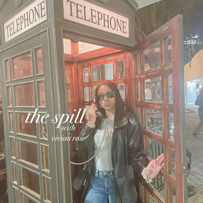 The Spill with Vivian Rose • A podcast on Spotify for Creators