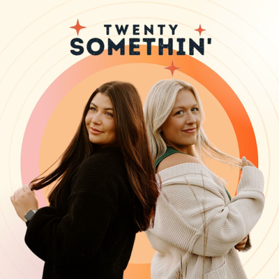 Twenty Somethin' Podcast • A podcast on Spotify for Creators