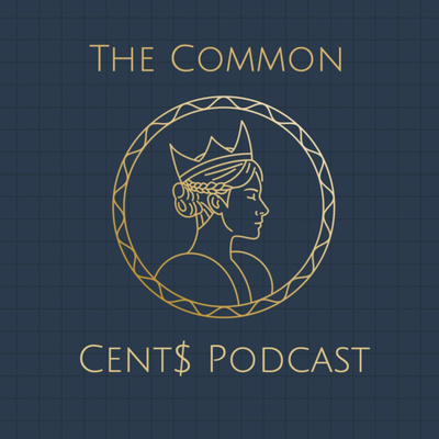 The Common Cent$ Podcast • A podcast on Spotify for Creators