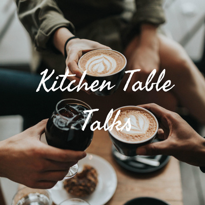 Kitchen Table Talks • A podcast on Spotify for Podcasters