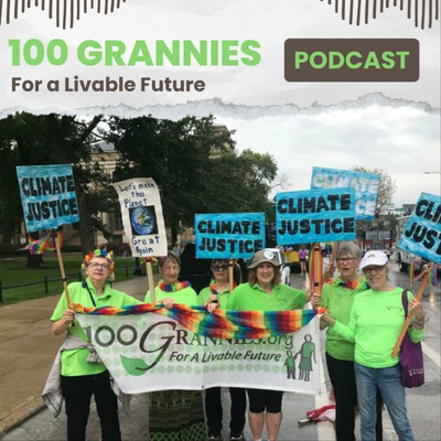 100Grannies for a Livable Future Podcast • A podcast on Spotify for ...