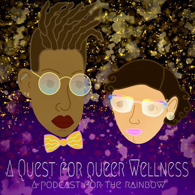 A Quest for Queer Wellness • A podcast on Spotify for Podcasters