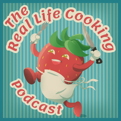 Real Life Cooking • A podcast on Spotify for Podcasters