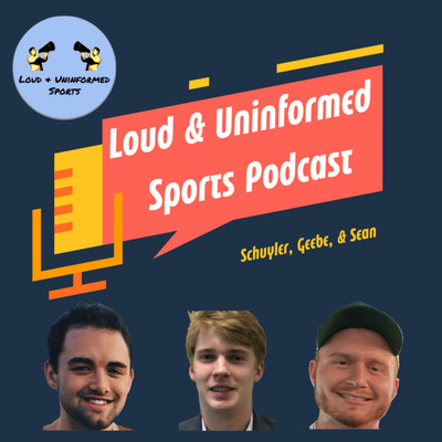 Loud and Uninformed Sports • A podcast on Spotify for Podcasters
