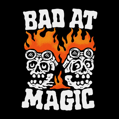 Bad at Magic • A podcast on Spotify for Creators