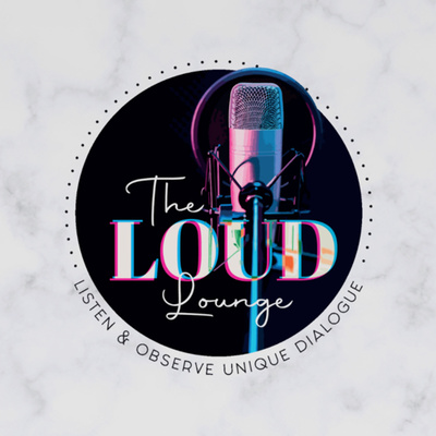 The LOUD Lounge Club • A podcast on Spotify for Podcasters