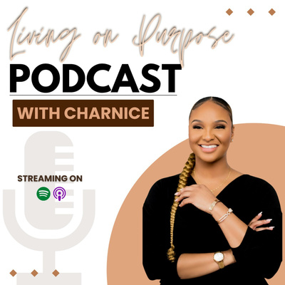 Living on Purpose • A podcast on Spotify for Creators
