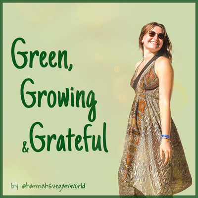Green, Growing & Grateful - Dein Podcast für Reisen, Veganismus ...