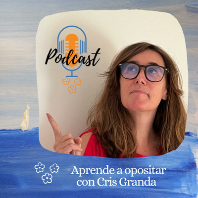 Aprende a Opositar con Cris Granda • A podcast on Spotify for Creators