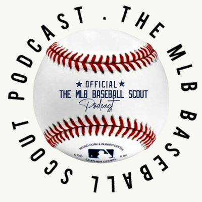 MLB Baseball Scout Podcast • A podcast on Spotify for Creators