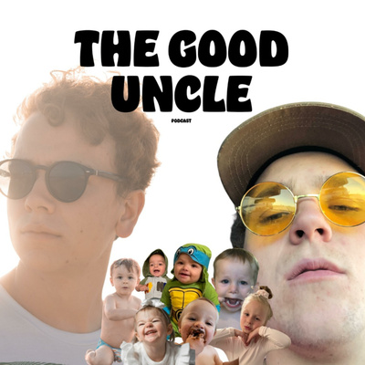 The Good Uncle Podcast • A podcast on Spotify for Creators