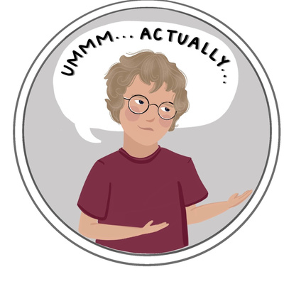 Ummm...Actually... • A podcast on Anchor