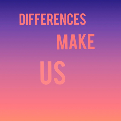 Differences make us • A podcast on Spotify for Creators