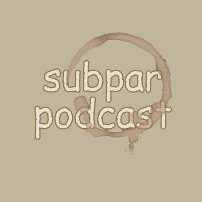 subpar podcast • A podcast on Spotify for Podcasters
