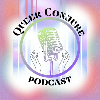 Queer Conjure • A podcast on Spotify for Podcasters