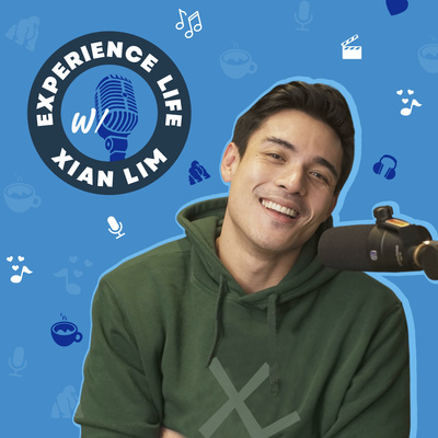 Experience Life with Xian Lim • A podcast on Spotify for Creators