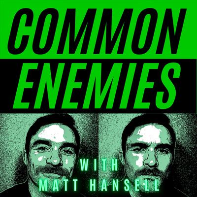 Common Enemies • A podcast on Spotify for Creators