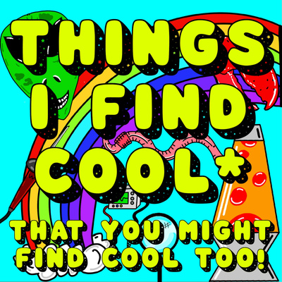 Things I Find Cool* • A podcast on Spotify for Creators