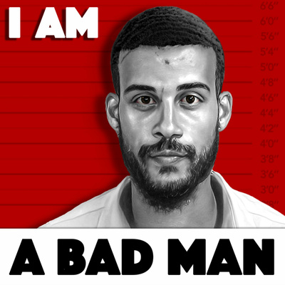 I Am a Bad Man • A podcast on Spotify for Creators
