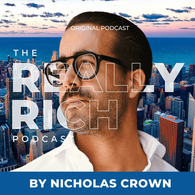 The Really Rich Podcast with Nicholas Crown • A podcast on Spotify for ...