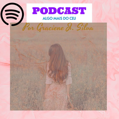 ALGO MAIS do Céu • A podcast on Spotify for Podcasters