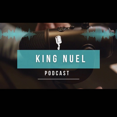 King Nuel • A podcast on Spotify for Creators