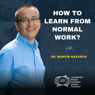 Learning from Normal Work Podcast • A podcast on Spotify for Creators