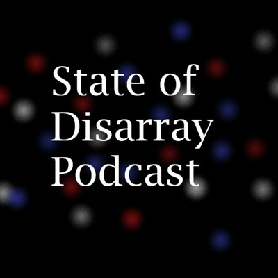 State of Disarray • A podcast on Spotify for Creators