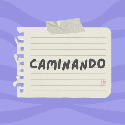 Caminando • A podcast on Spotify for Creators