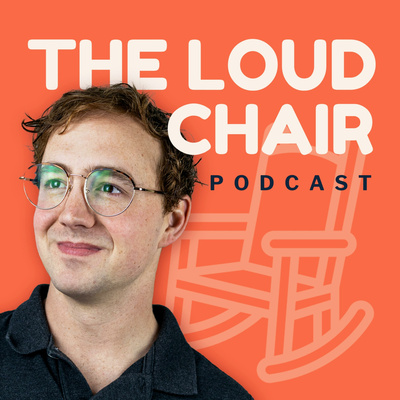 The Loud Chair • A podcast on Spotify for Podcasters