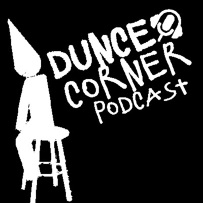 The Dunce Corner Podcast • A podcast on Spotify for Creators