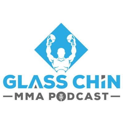 Glass Chin MMA Podcast • A podcast on Spotify for Creators