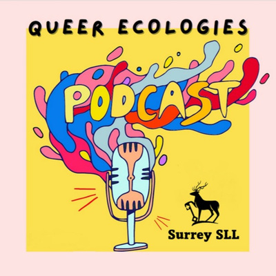 Queer Ecologies • A podcast on Spotify for Podcasters