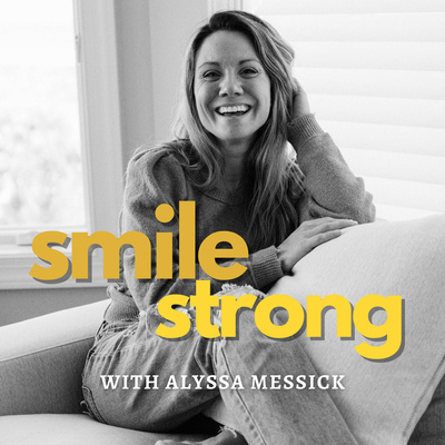 Smile Strong • A podcast on Spotify for Creators