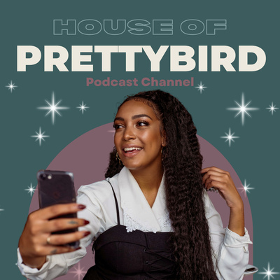 House Of Prettybird • A podcast on Spotify for Creators