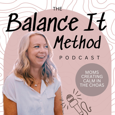 Balance It Method Podcast | Routines, Organization and Time Management ...