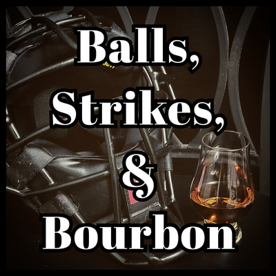 Balls, Strikes, and Bourbon • A podcast on Spotify for Podcasters