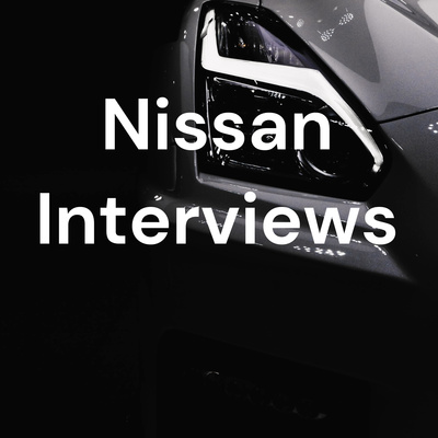 Nissan Interviews • A podcast on Spotify for Podcasters