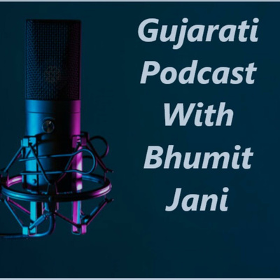 Gujarati Podcast With Bhumit Jani • A podcast on Spotify for Creators