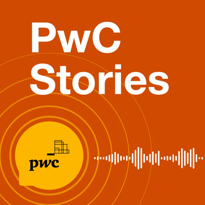 PwC stories • A podcast on Spotify for Creators
