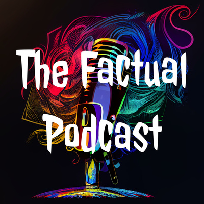 The Factual Podcast • A podcast on Spotify for Creators