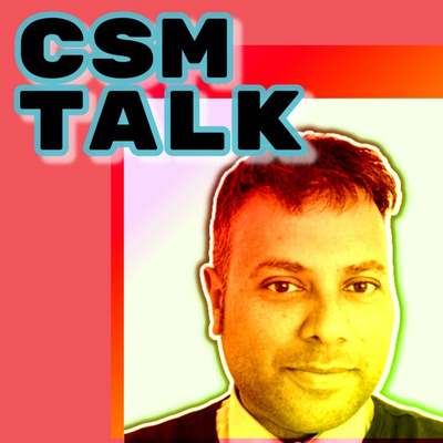CSM Talk • A podcast on Spotify for Podcasters