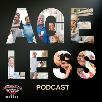 Ageless Podcast • A podcast on Spotify for Creators